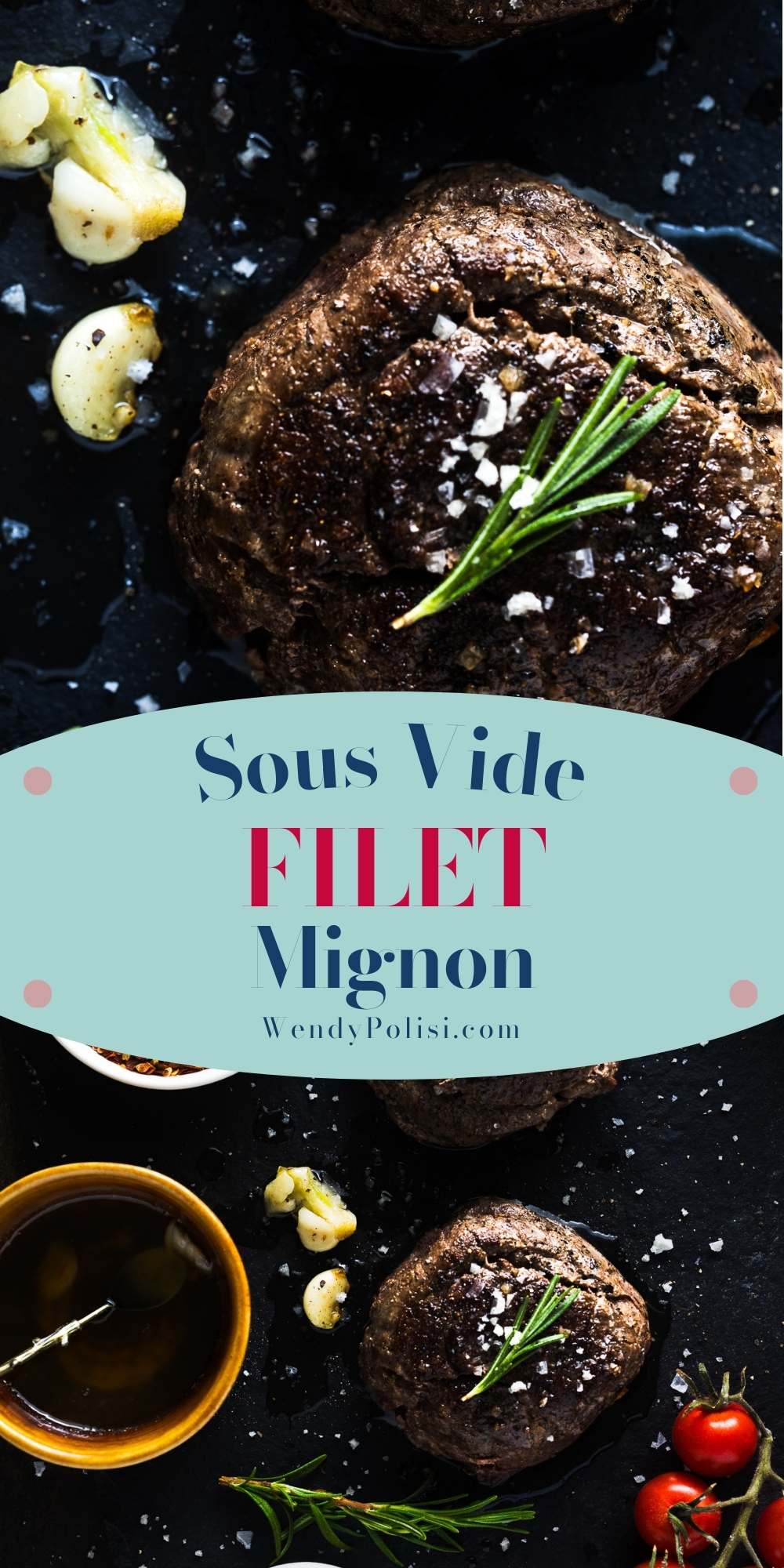 Sous Vide Filet Mignon - Wendy Polisi